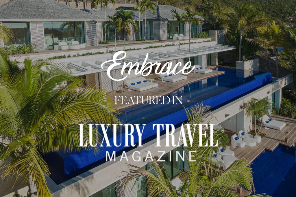 Villa Embrace Featured in Luxury Travel Magazine - Villa Embrace